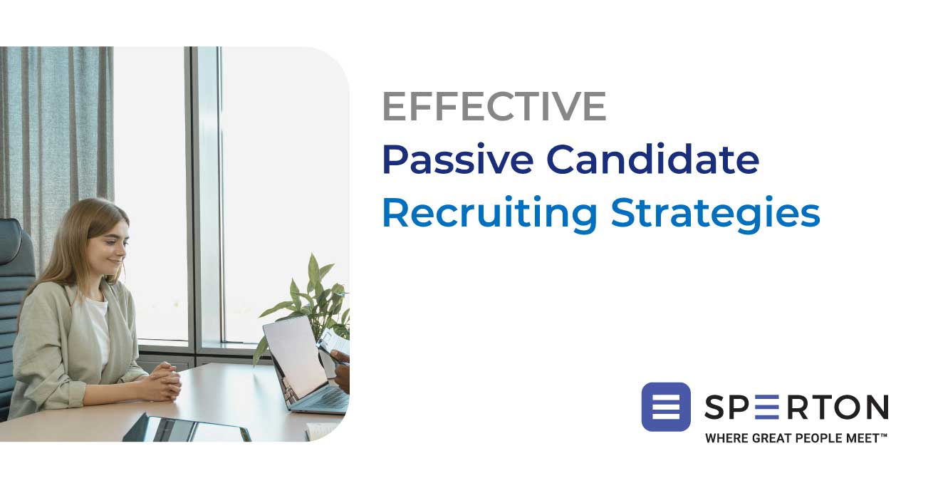 Proven Strategies for Passive Candidate Recruiting